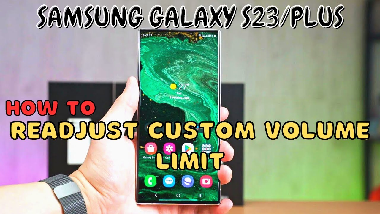 Samsung Galaxy S23 / Plus : Readjust Custom Volume Limit - YouTube