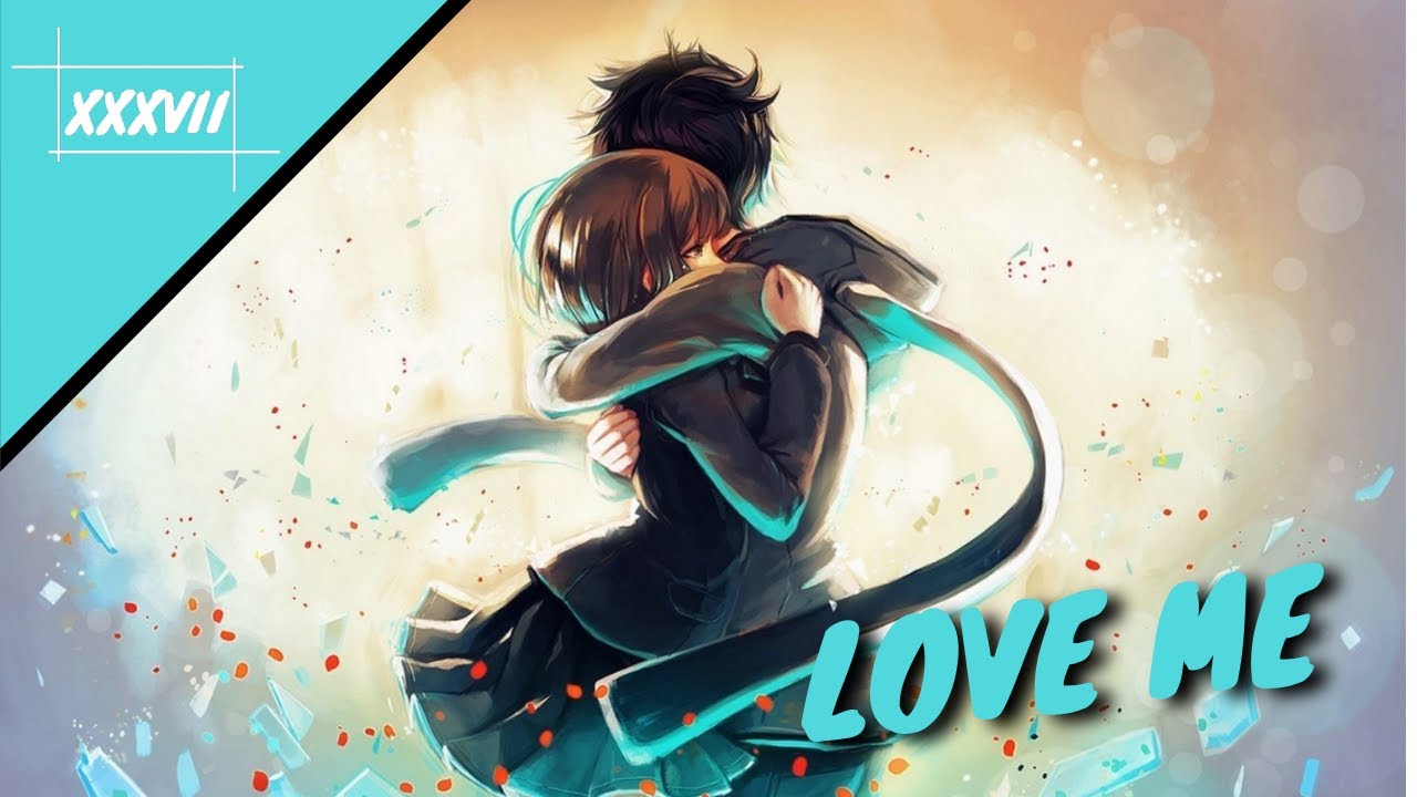Nightcore - Chromak // Love Me (Lyrics) - YouTube