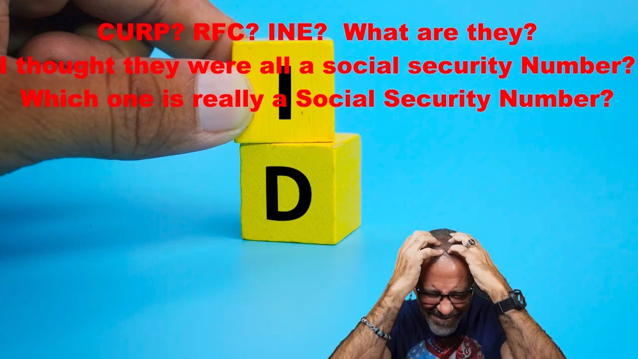 CURP, RFC, INE Explained: Mexico's Essential ID Numbers vs. US Social ...
