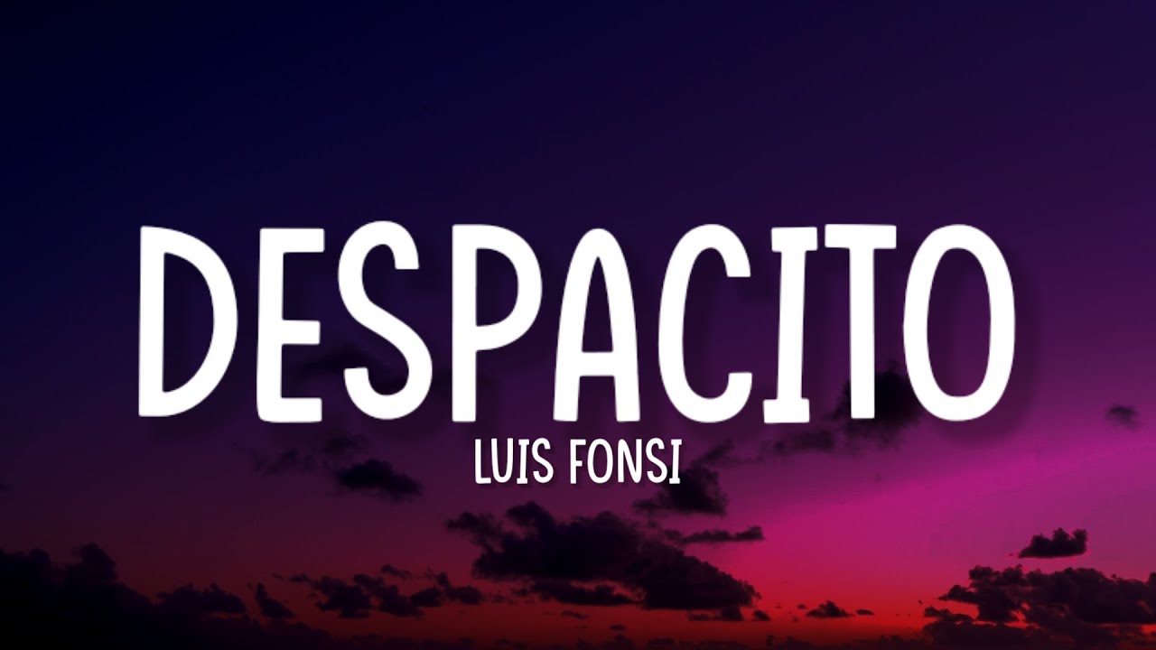 Luis Fonsi ‒ Despacito (Letra_Lyrics) ft. Daddy Yankee - YouTube