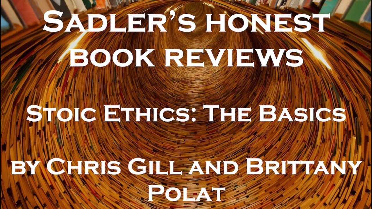 Stoic Ethics: The Basics by Chris Gill and Brittany Polat | Sadler’s ...