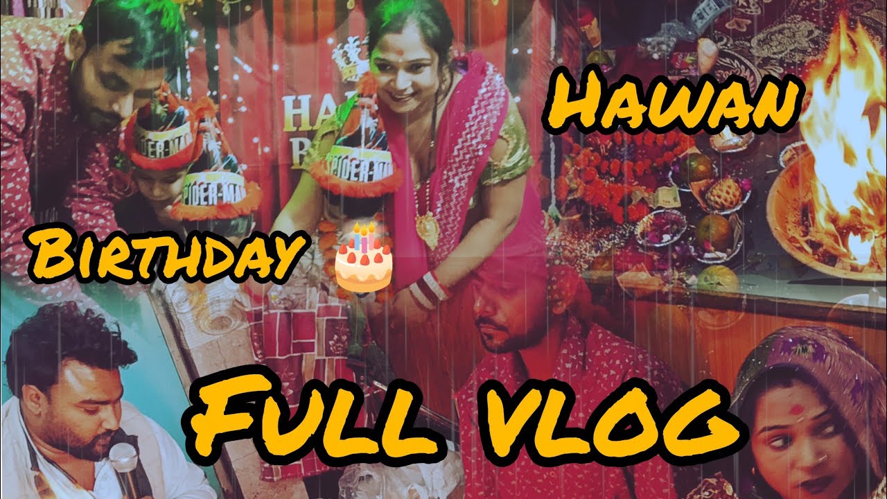special day hawan with birthday 🎂 party full celebration vlog # ...