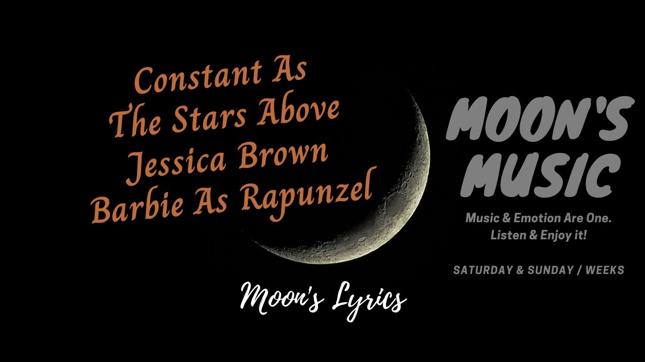 Constant As The Stars Above - Jessica Brown ♪ | Barbie As Rapunzel OST ...