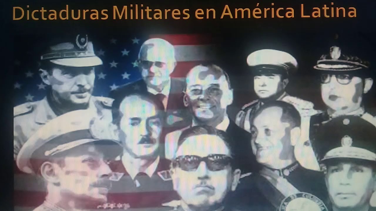 Dictaduras Militares En América Latina Youtube