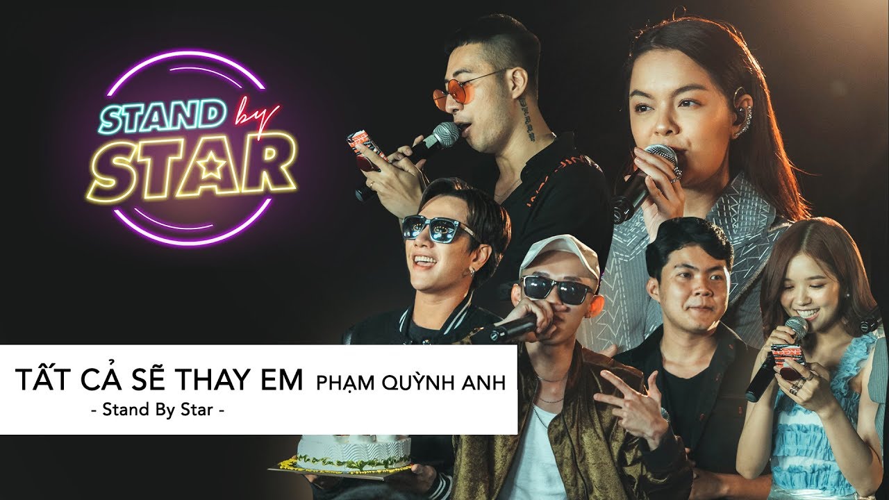 Tất Cả Sẽ Thay Em - Stand By Star | Phạm Quỳnh Anh - YouTube