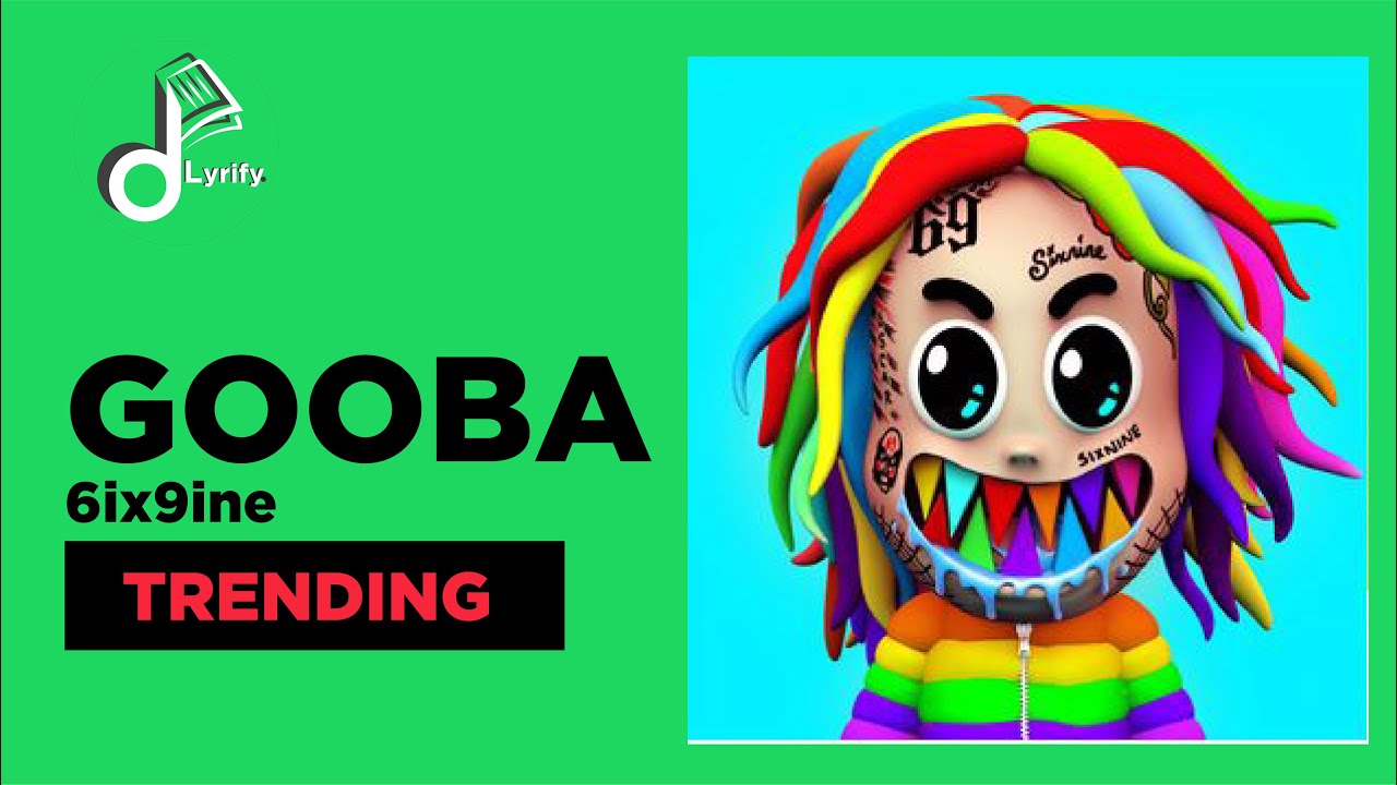 GOOBA (FULL LYRICS) By 6IX9INE - YouTube