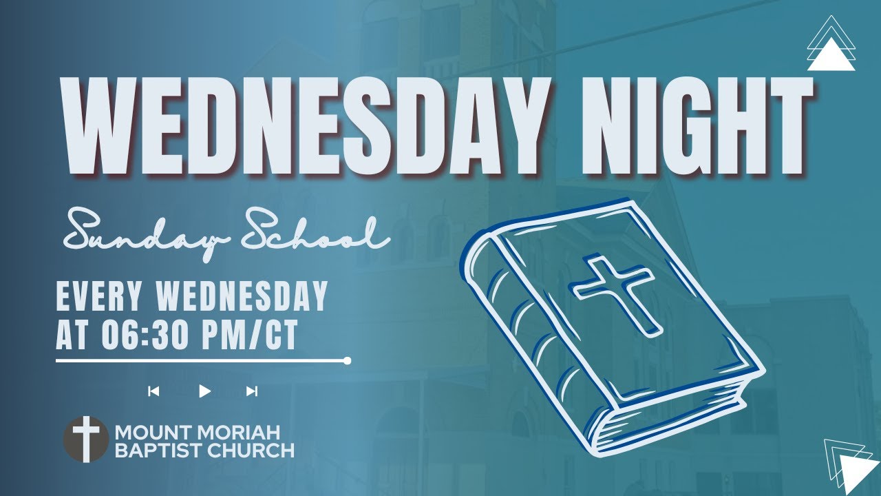 Wednesday June 11, 2025 | Mt. Moriah Baptist Church Wednesday Night ...