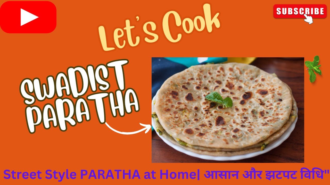 "Swadist Paratha Recipe | Perfect Crispy Paratha at Home | Quick & Easy ...