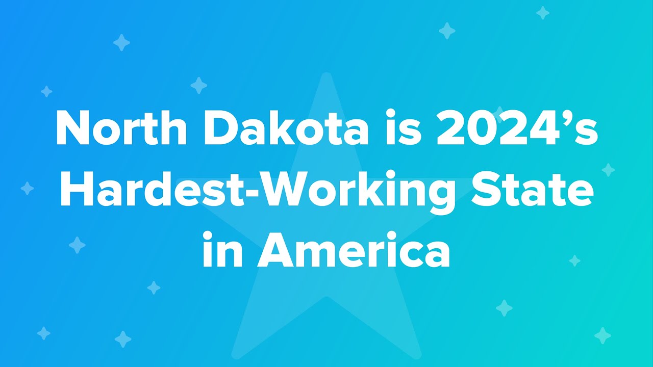 North Dakota is 2024’s Hardest-Working State in America - YouTube
