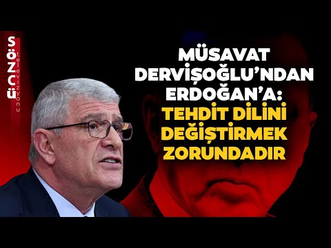 Müsavat Dervişoğlu Erdoğan'ın Sözlerini Böyle Değerlendirdi: Söylediklerine Dikkat Etmesi Lazım