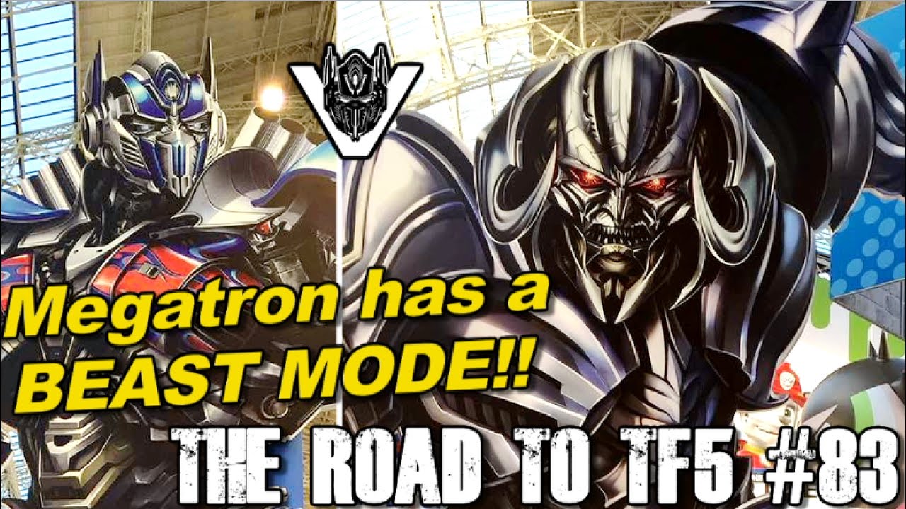 MEGATRON has a BEAST MODE!! - [THE ROAD TO TF5 #83] - YouTube