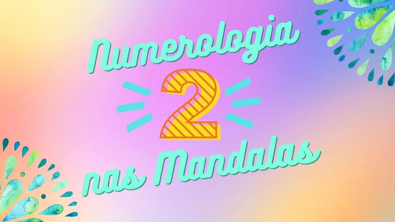Numerologia nas Mandalas | Significado do Número 2 | Mila Mandalas ...