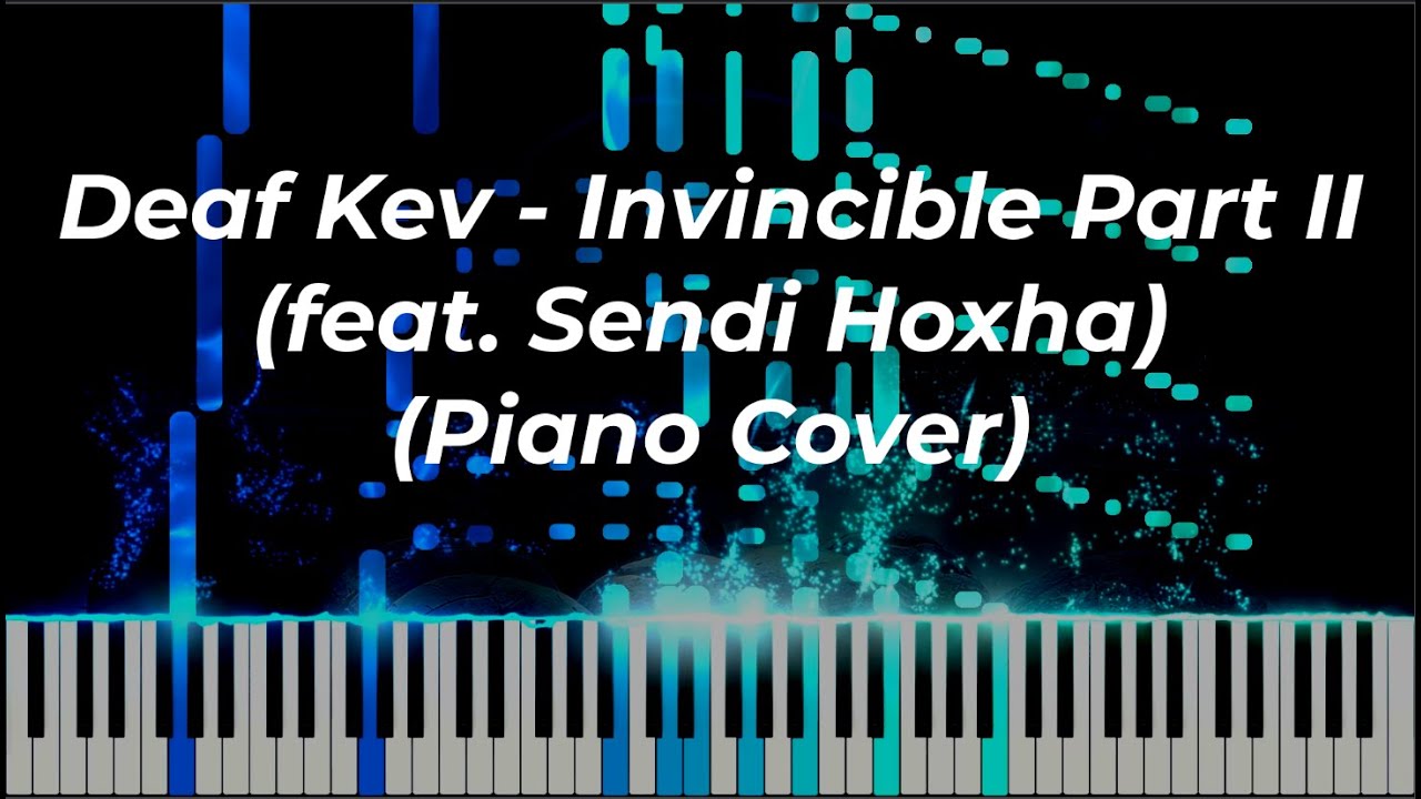 Deaf Kev - Invincible Part II (feat. Sendi Hoxha) (Multi-Hands Piano ...