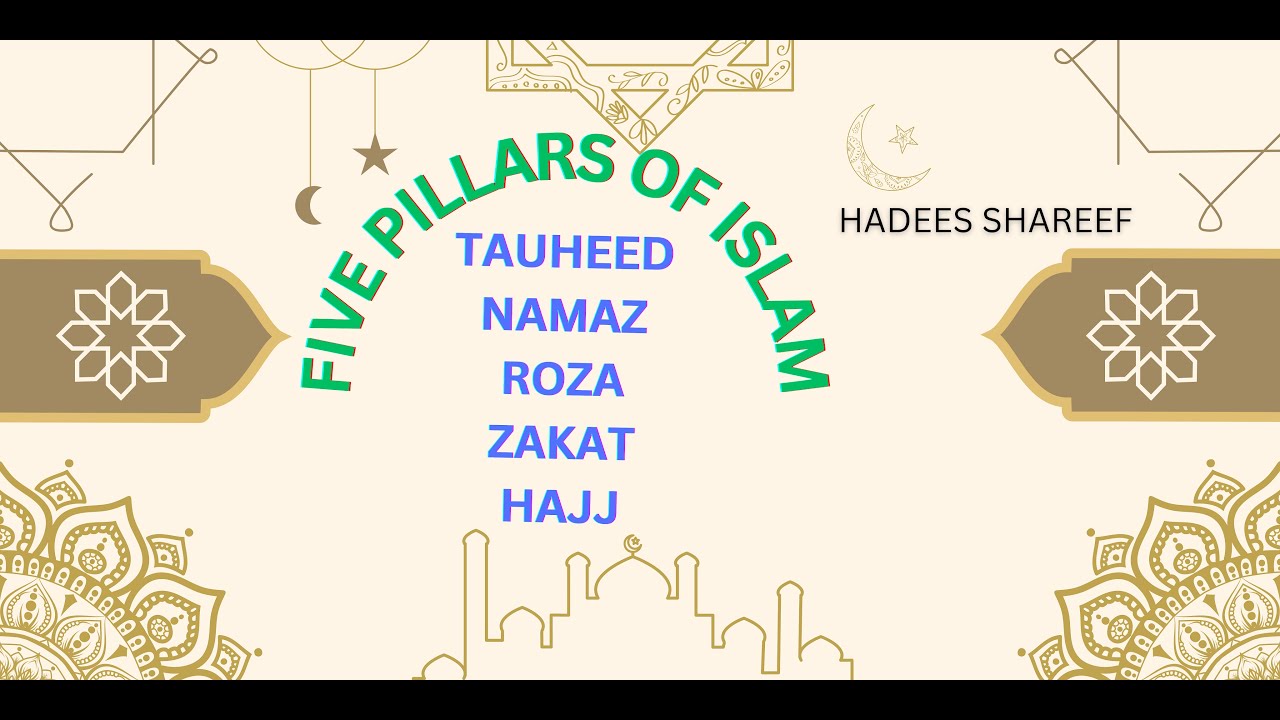 Five pillars of Islam Tauheed, Namaz, Roza, Zakat and Hajj #hadith # ...