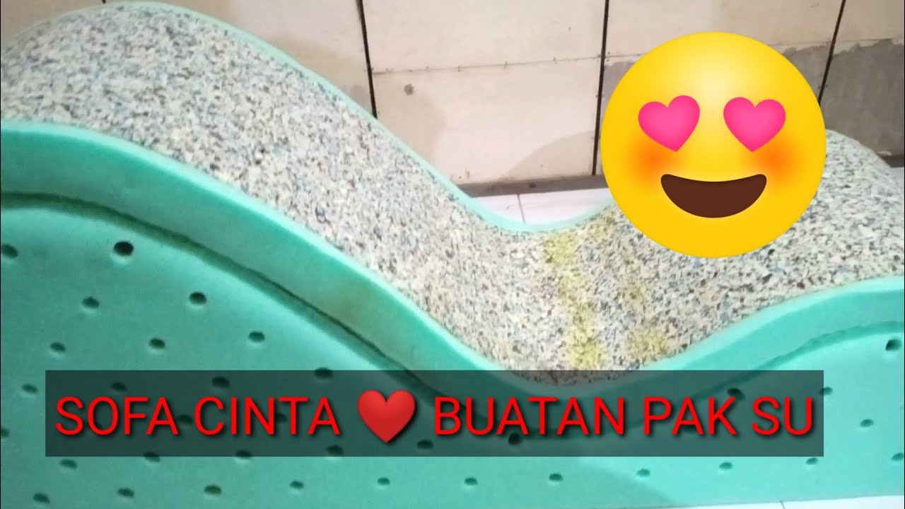 proses pembuatan sofa cinta ️ ️🥰🥰🥰 || pak su bikin sendiri 😀 - YouTube