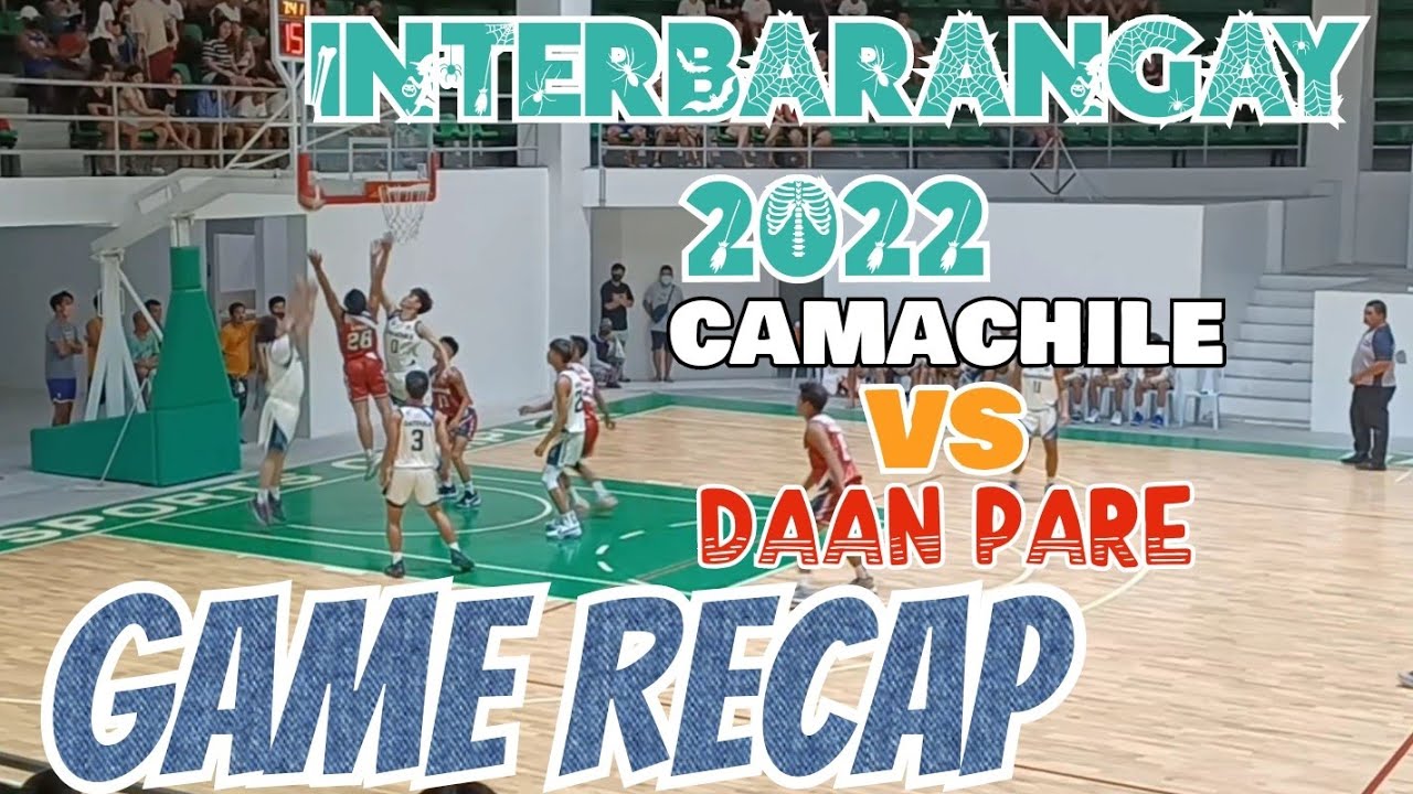 CAMACHILE VS DAAN PARE INTERBARANGAY 2022 FULL HIGHLIGHTS ...