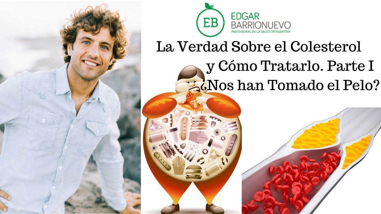 La Verdad Sobre el Colesterol y Cómo Tratarlo ¿Nos han tomado el pelo ...