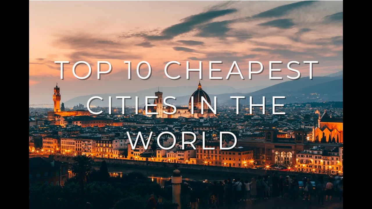 Top 10 cheapest cities in the world - YouTube