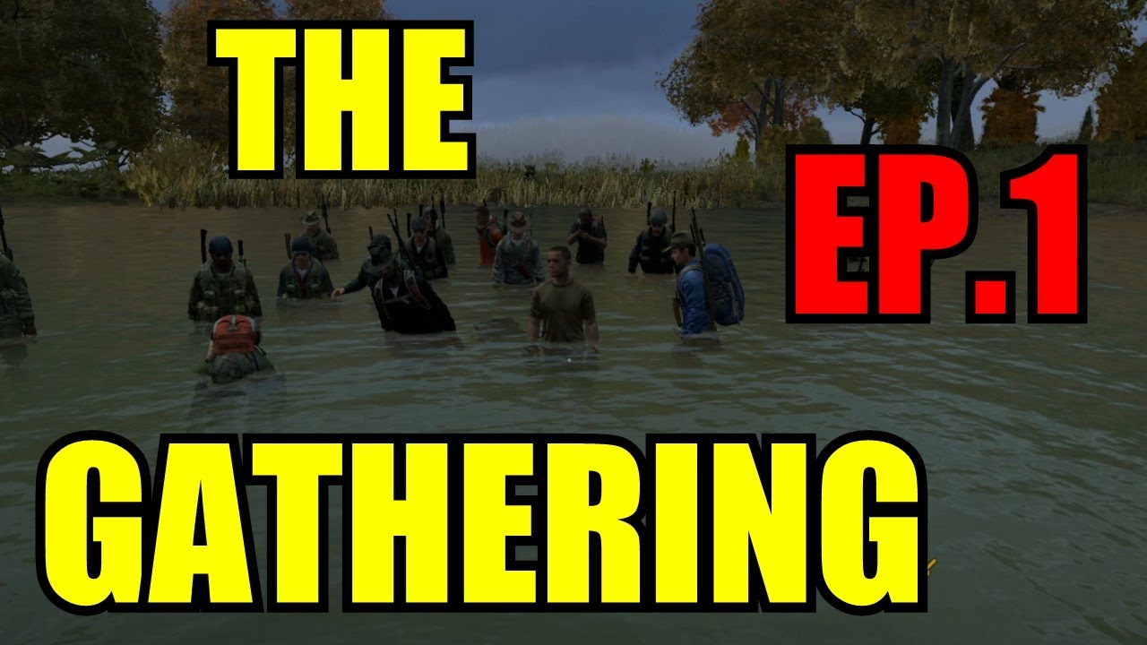 ★DayZ StandAlone★ THE GATHERING Ep.1 - YouTube