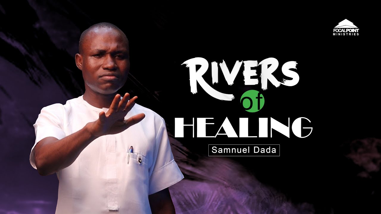 Rivers of Healing | Samuel Dada - YouTube