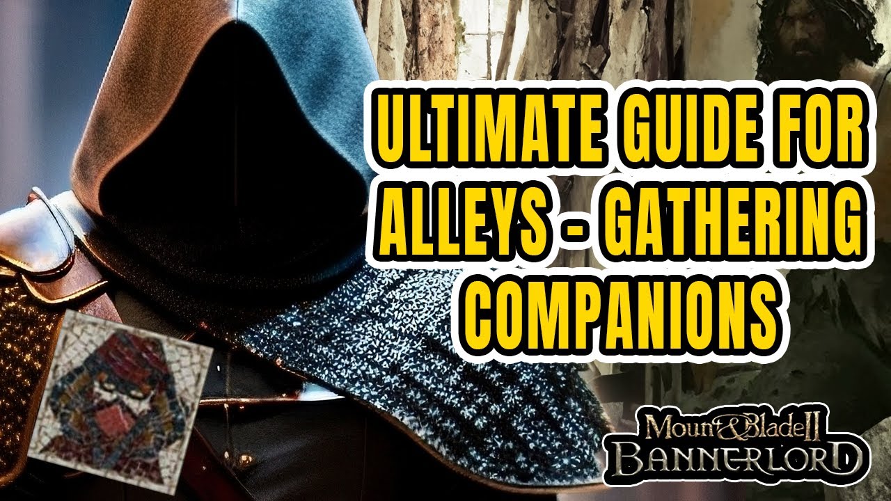 Ultimate Guide for Alleys - Mount and Blade 2 Bannerlord Alleys Guide! - YouTube