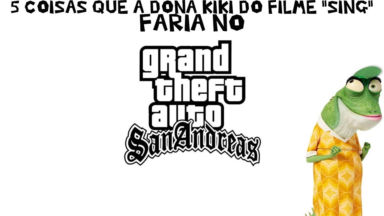 5 Coisas que a Dona Kiki do filme "Sing" faria no GTA San Andreas - YouTube