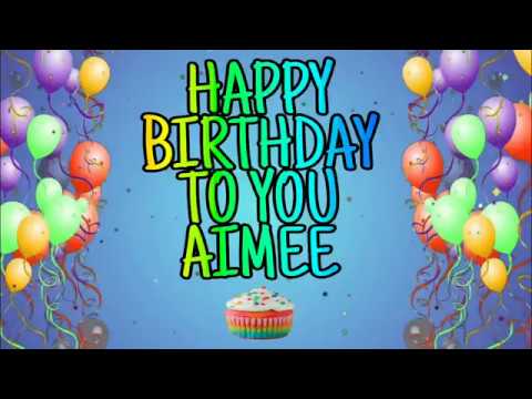 Happy Birthday Aimee - YouTube