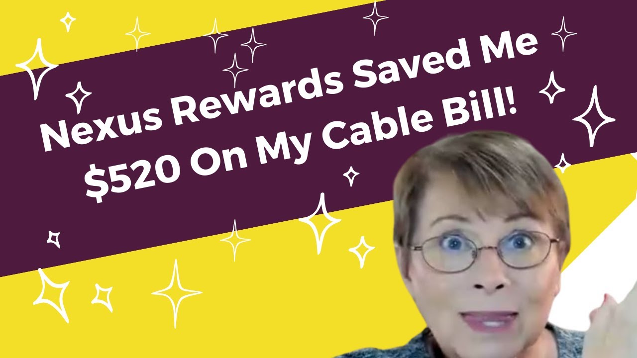 NEXUS REWARDS Cable Bill Savings Sue Henry - YouTube