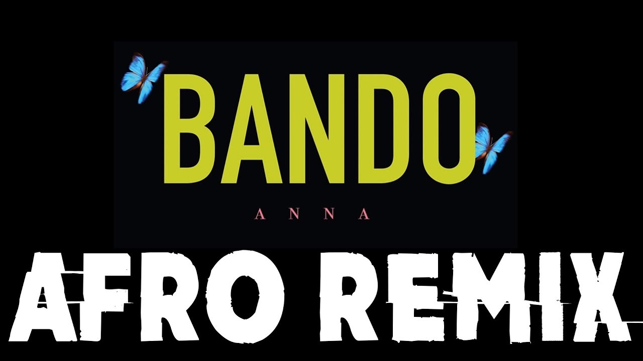 ANNA - Bando Remix Afro - YouTube