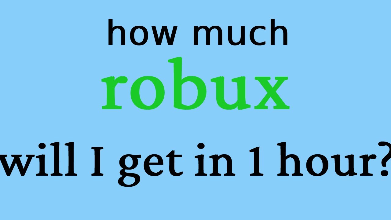 How Much Robux Will I Get In 1 Hour Lets Find Out YouTube how-much-robux-will-i-get-in-1-hour-lets-find-out-youtube