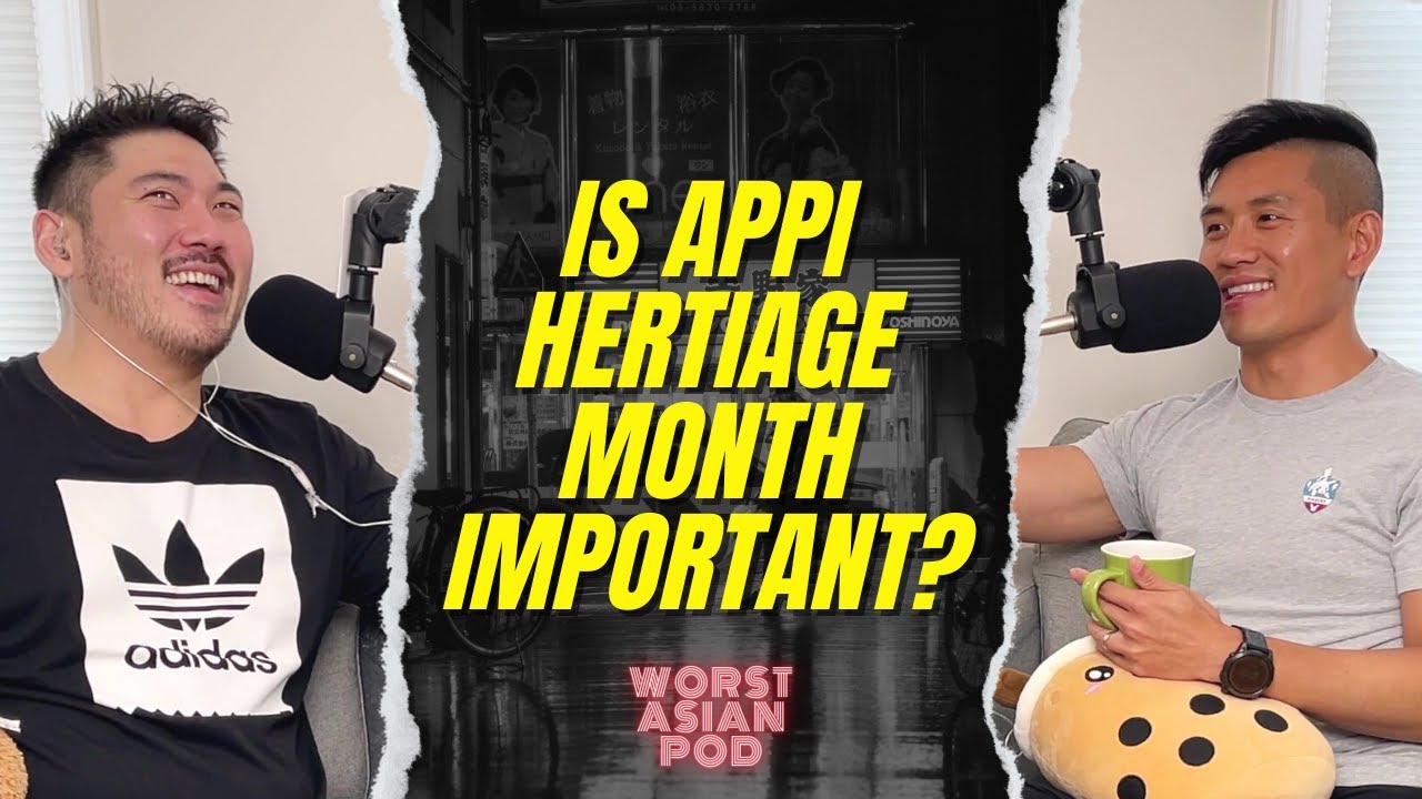 What is AAPI HERITAGE MONTH? // Asian American Comedy & Culture Podcast ...