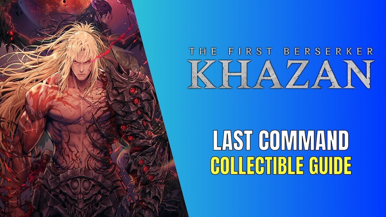 The First Berserker: Khazan Last Command All Collectible Locations ...
