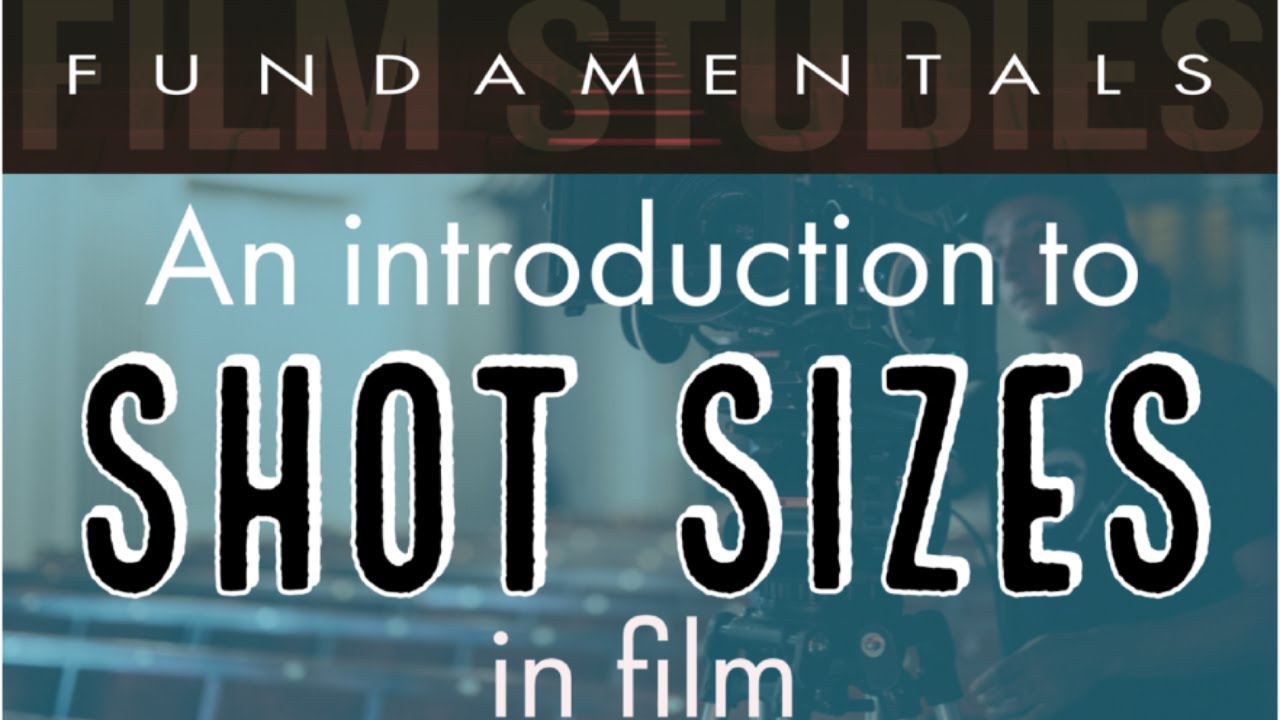 Shot Sizes In Cinema And Film Studies An Introduction With Examples shot-sizes-in-cinema-and-film-studies-an-introduction-with-examples