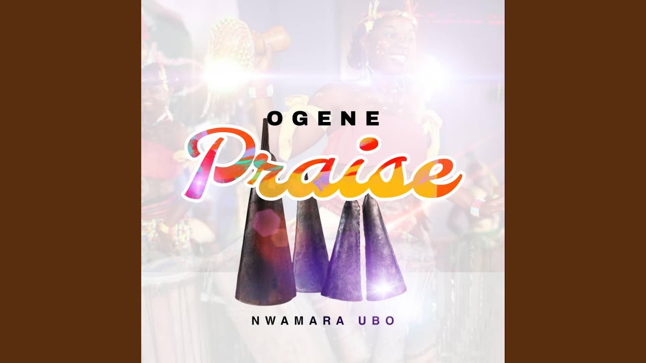 Ogene praise - YouTube