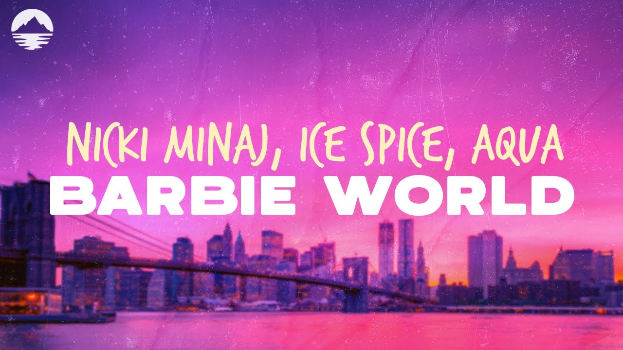 Nicki Minaj, Ice Spice, Aqua - Barbie World | Lyrics - YouTube
