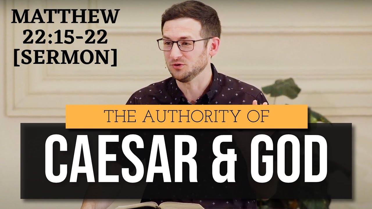 The Authority of Caesar and God | Matthew 22:15-22 [Sermon] - YouTube