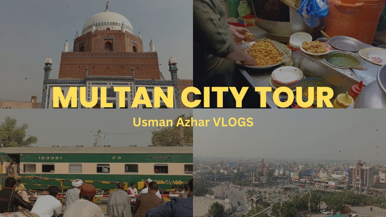 Multan City Tour | Pakistan | Complete #1 VLOG (Food, History ...