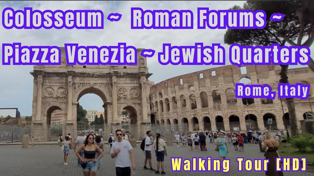 [HD] Rome Italy - Colosseum ~ Roman Forums ~ Piazza Venezia ~ Jewish ...