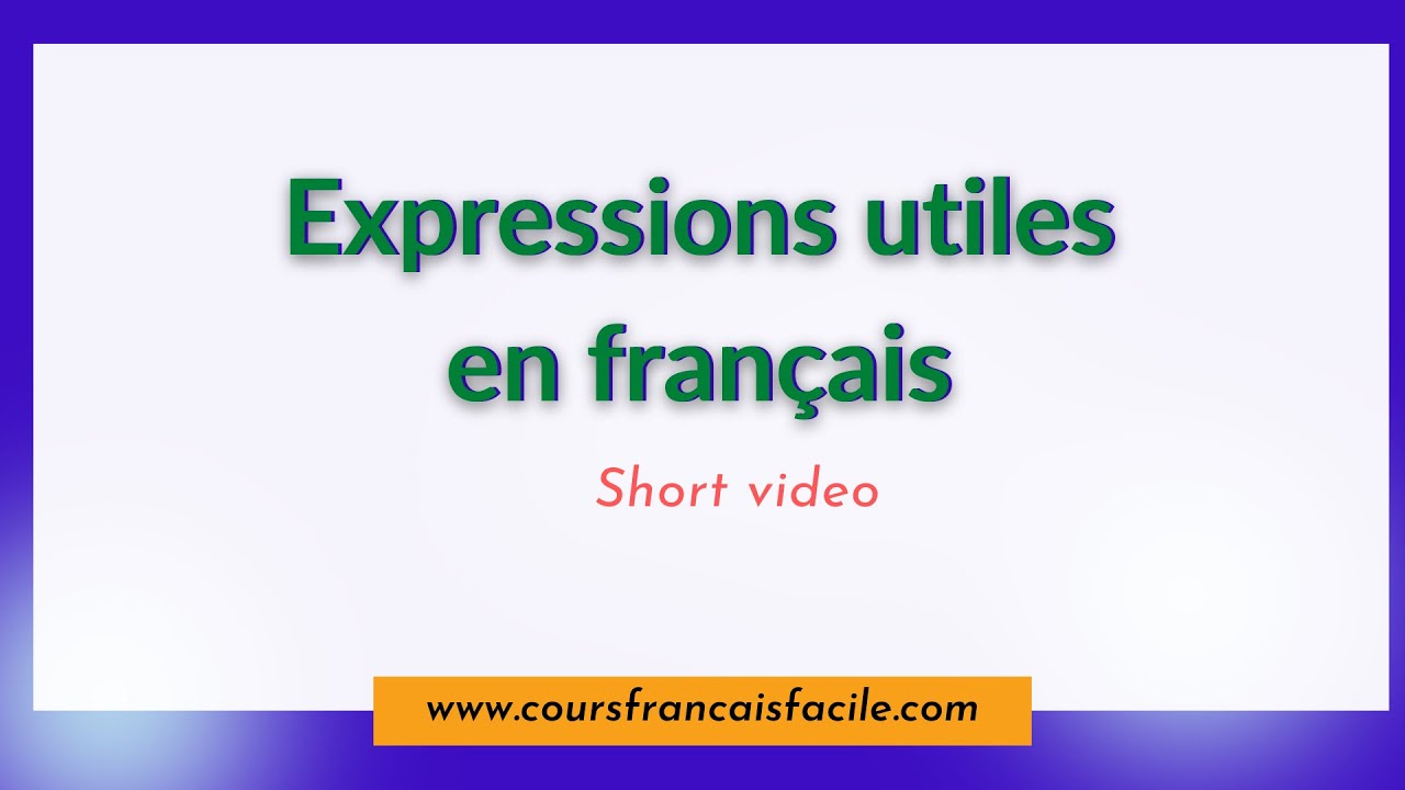 Expressions utiles en français(short video) - YouTube