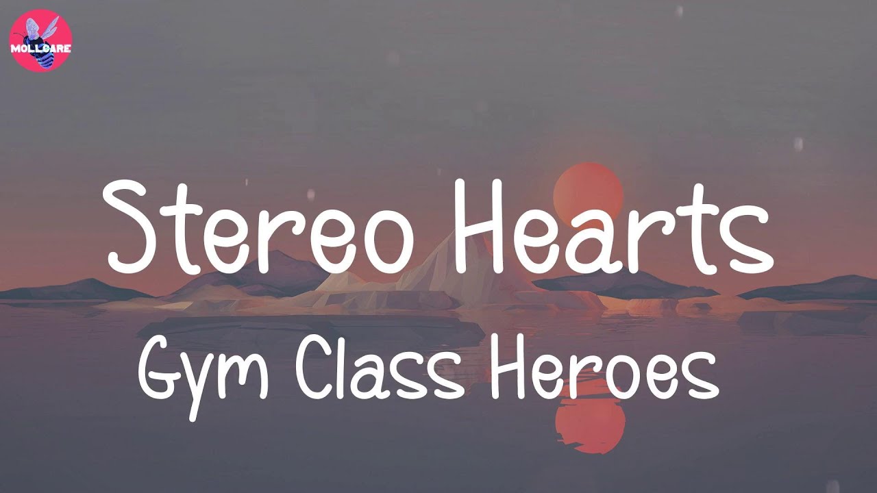 Stereo Hearts (feat. Adam Levine) - Gym Class Heroes (Lirik) - YouTube