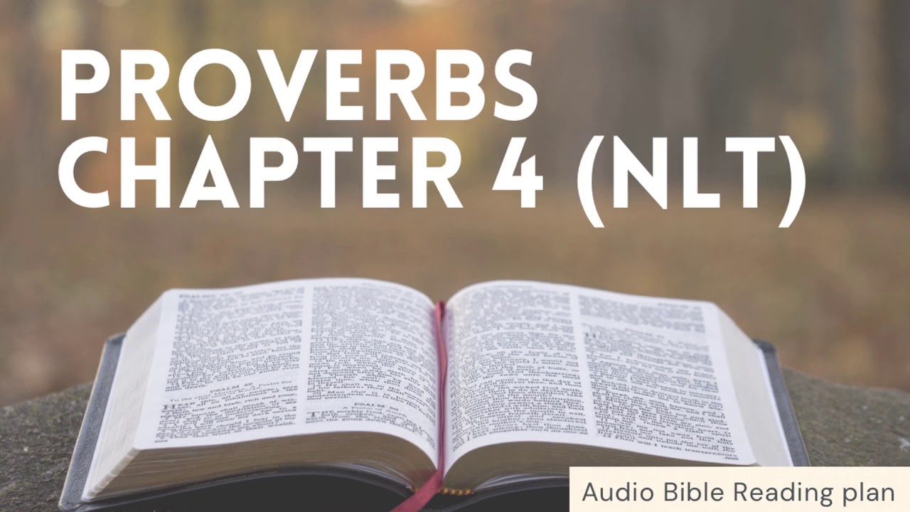 Proverbs Chapter 4. New living translation (NLT) - YouTube