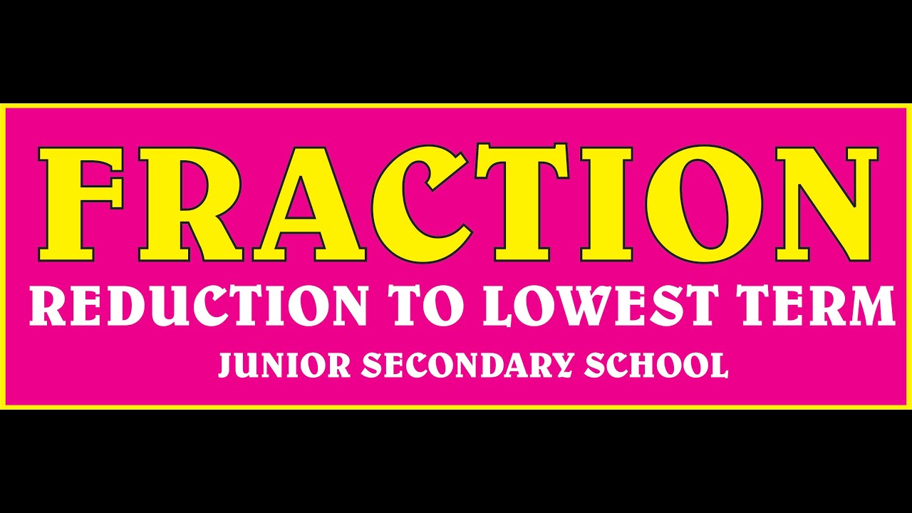 HOW TO REDUCE FRACTION TO ITS LOWEST TERM My Simple Maths YouTube HOW TO REDUCE FRACTION TO ITS LOWEST TERM My Simple Maths YouTube
