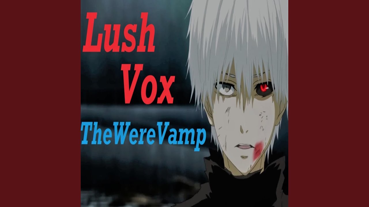 Lush Vox - YouTube