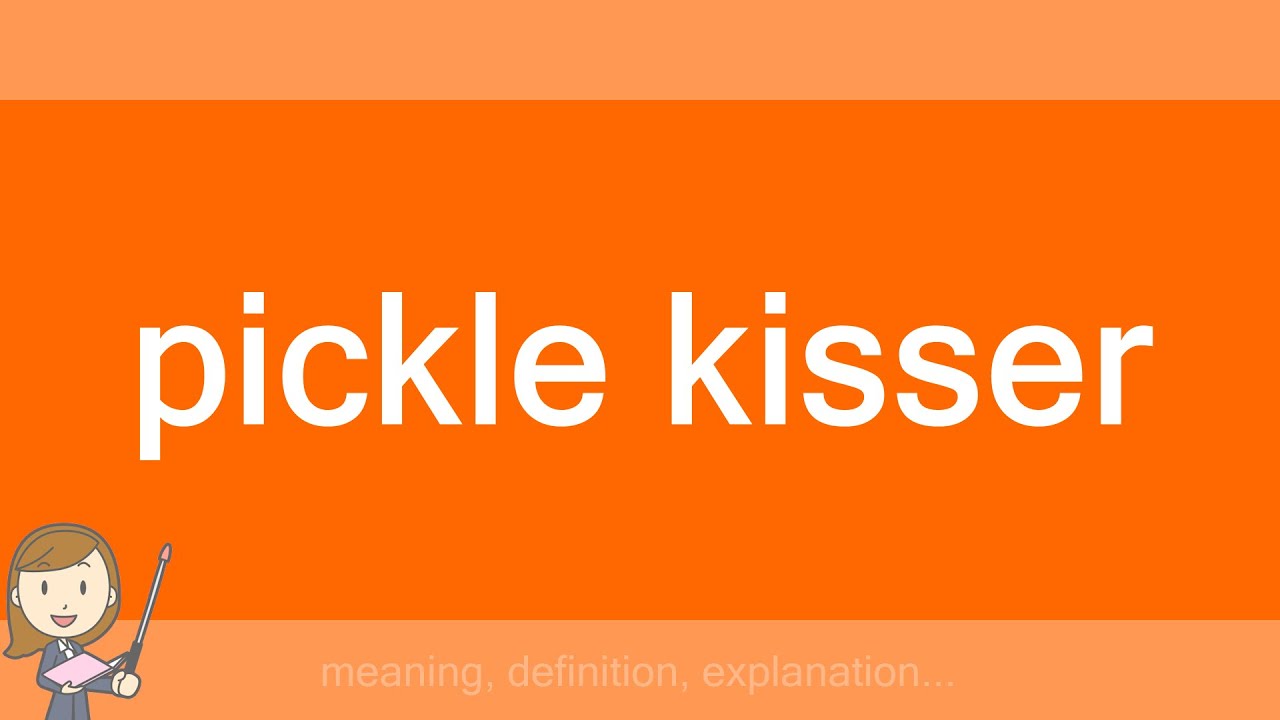 pickle kisser - YouTube