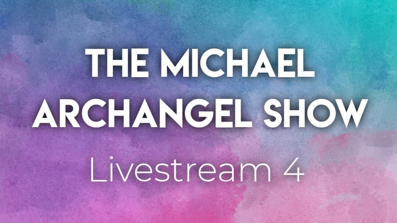 The Michael Archangel SHOW Live Stream #4 - YouTube