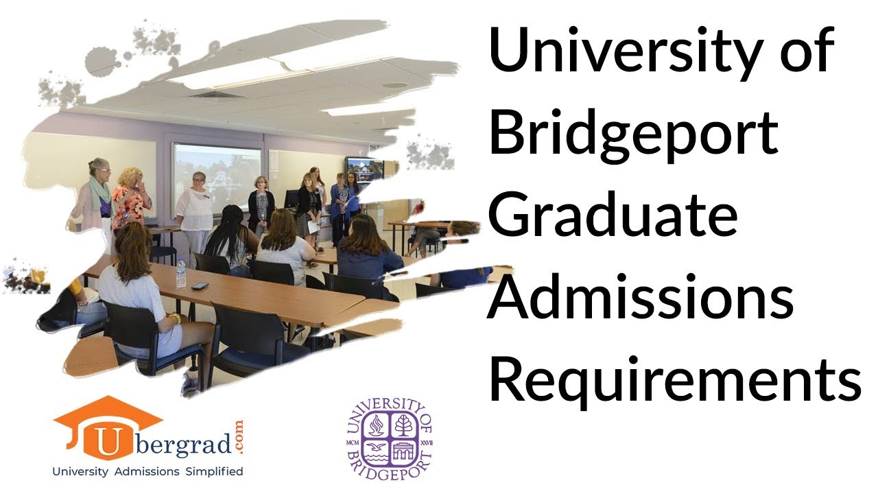 University Of Bridgeport Graduate Admissions Requirements - YouTube