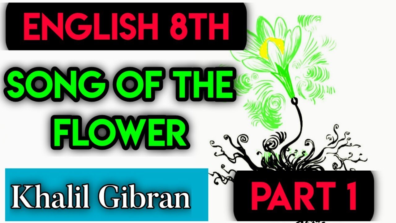 Song of the Flower by Khalil Gibran class 8 English - YouTube