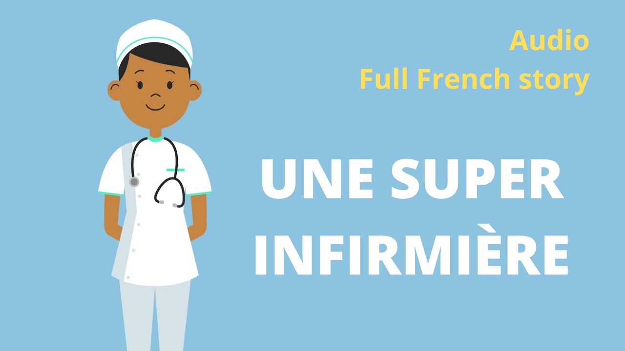 Une super infirmière. | A super nurse. 10 French words about health ...
