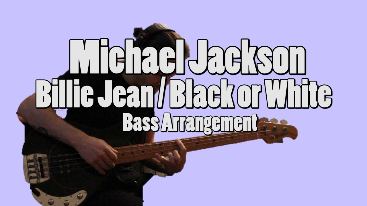 Michael Jackson - Billie Jean / Black or White [Bass Arrangement] - YouTube