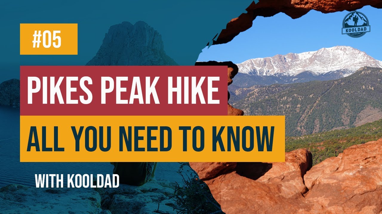 Pikes Peak | Essential Packing & Preparation | Hiking, Pace, and Tips | Kooldad Adventures - YouTube